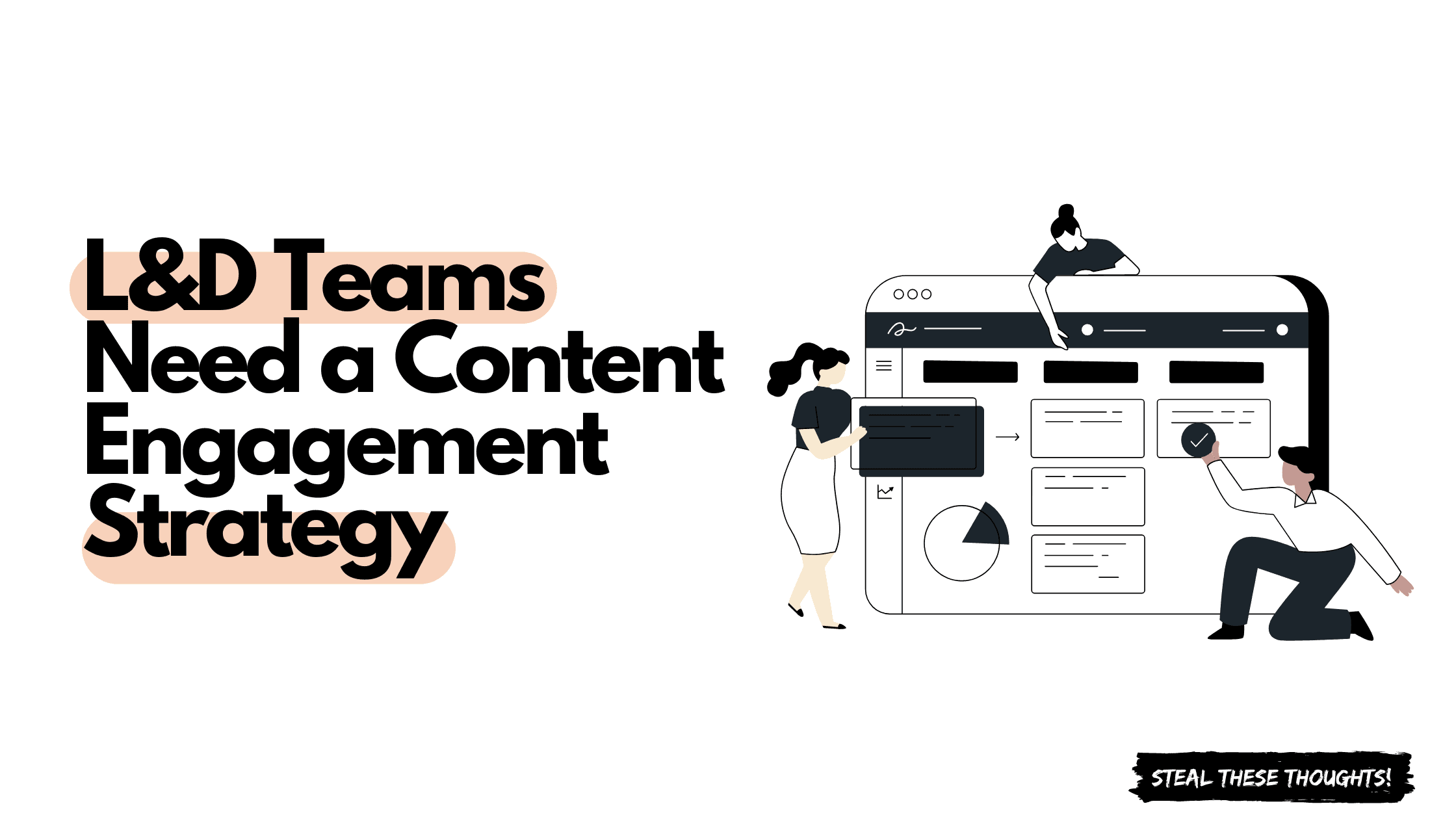 You Need A Content Engagement Strategy for Learning And Development