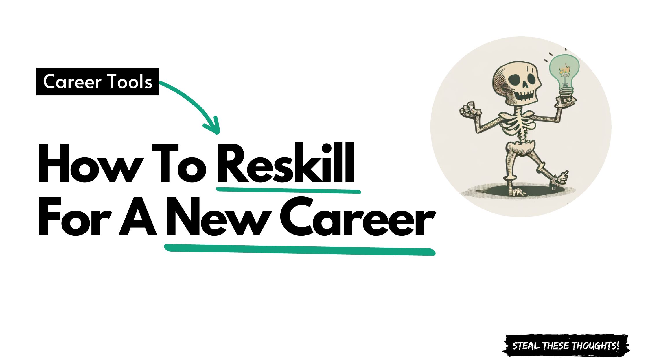 How To Reskill For A New Career - Steal These Thoughts!